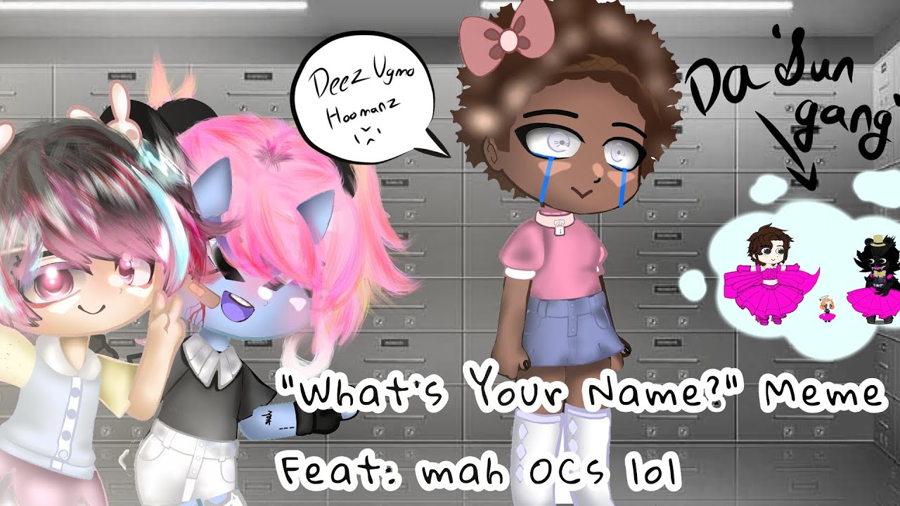 If I were in da Wuts ur name meme thingy - YouTube