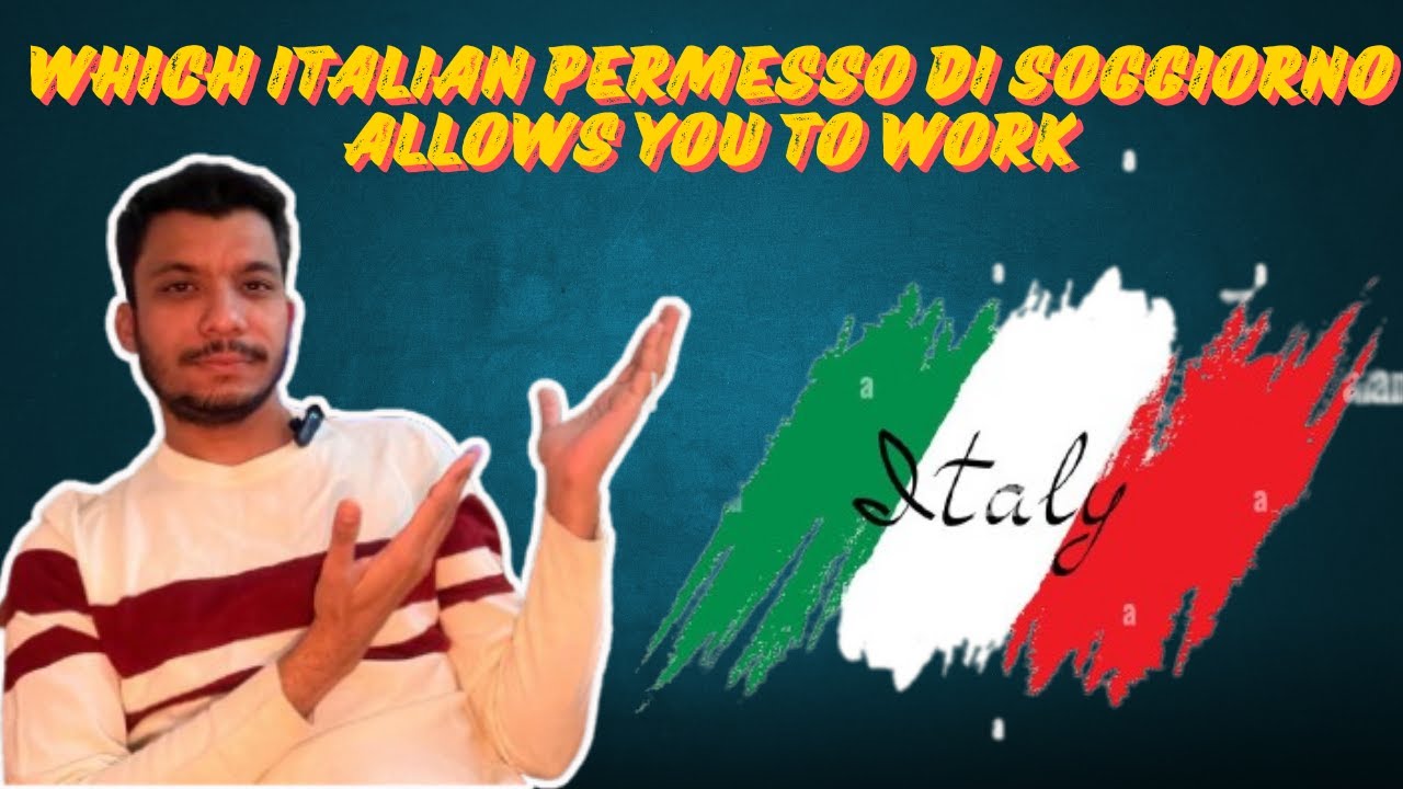 Which Italian Permesso di Soggiorno Allows You to Work And Getting ...