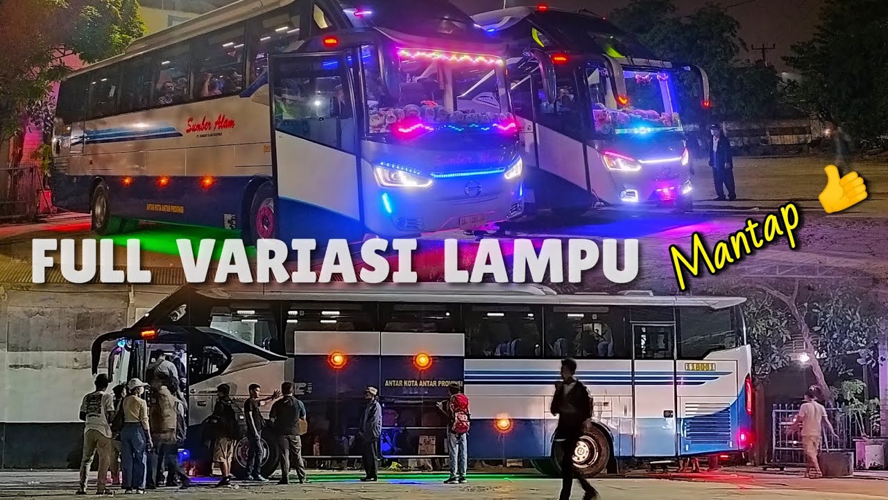 FULL VARIASI LAMPU !! PEMBERANGKATAN MALAM BUS SUMBER ALAM POOL PONDOK ...