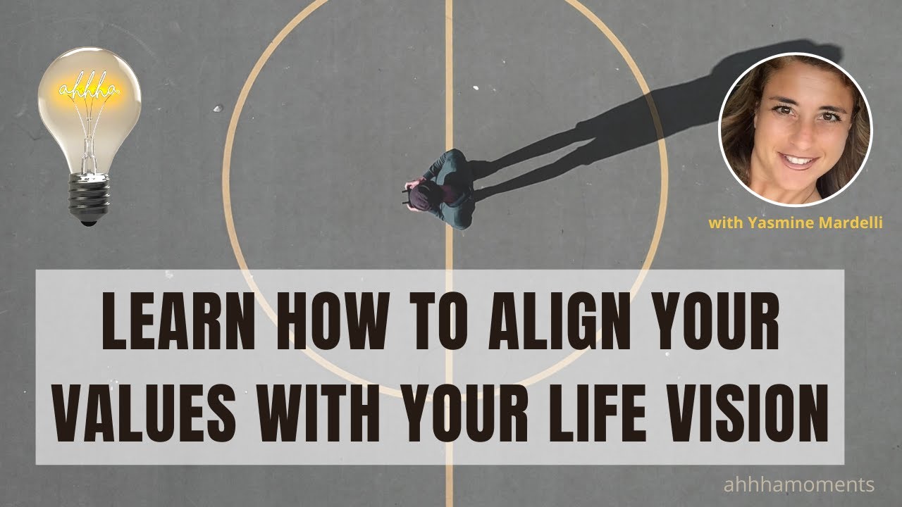 Learn How To Align Your Values With Your Life Vision YouTube Learn How To Align Your Values With Your Life Vision YouTube