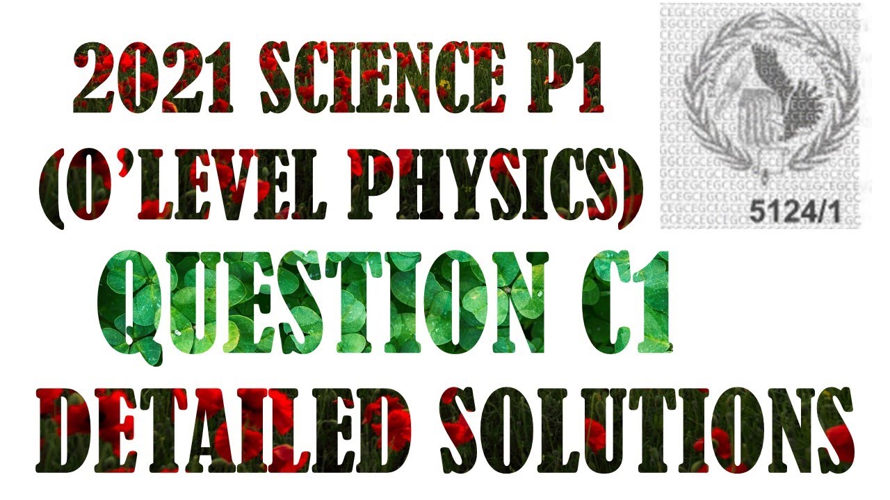 2021 GCE SCIENCE PAPER 1 QUESTION C1 - YouTube