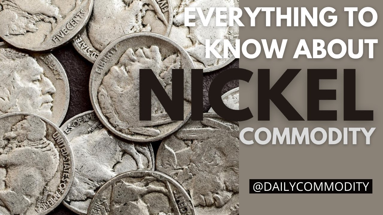 Everything to know about Nickel Commodity | Nickel Commodity Trading ...
