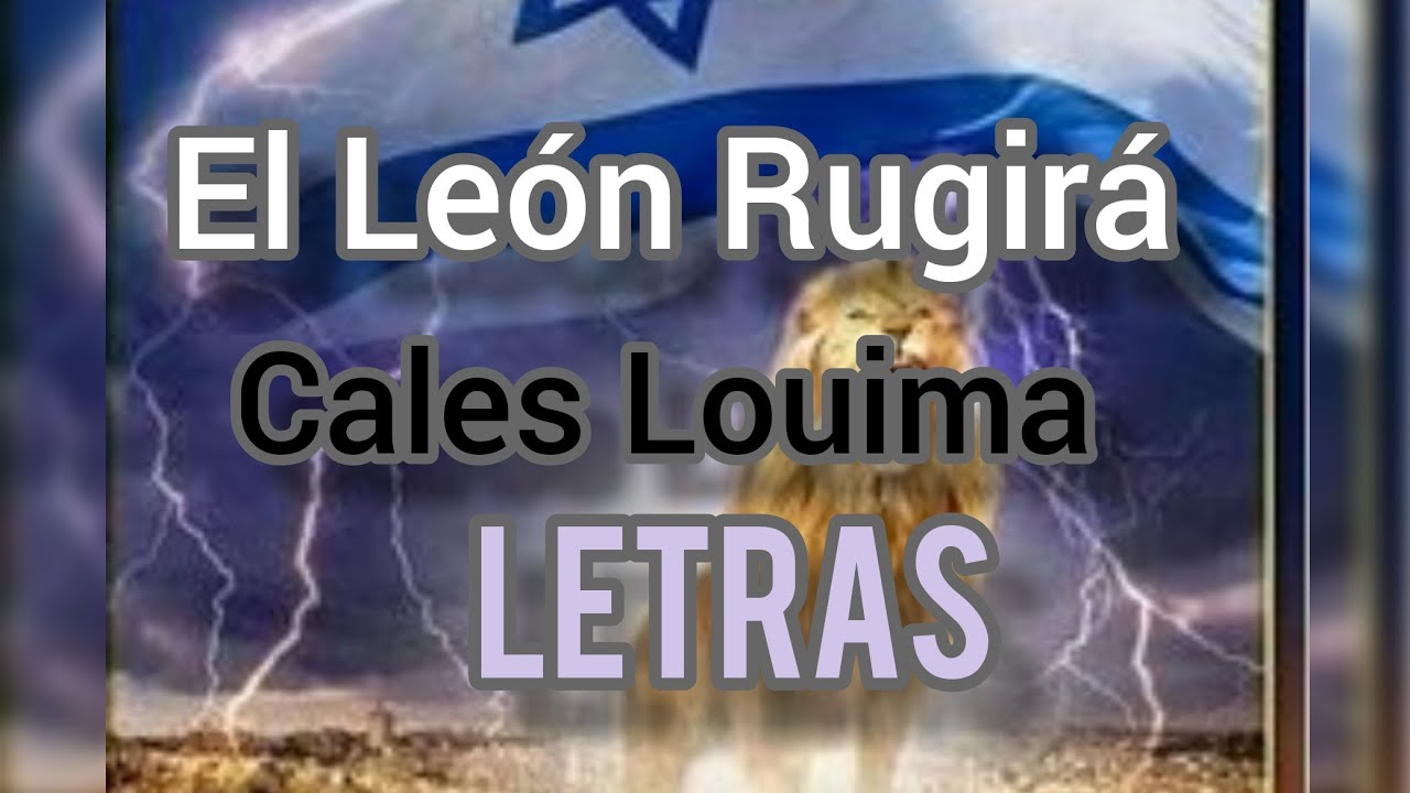 El León Rugirá -Cales Louima -Letras Acordes - Chordify