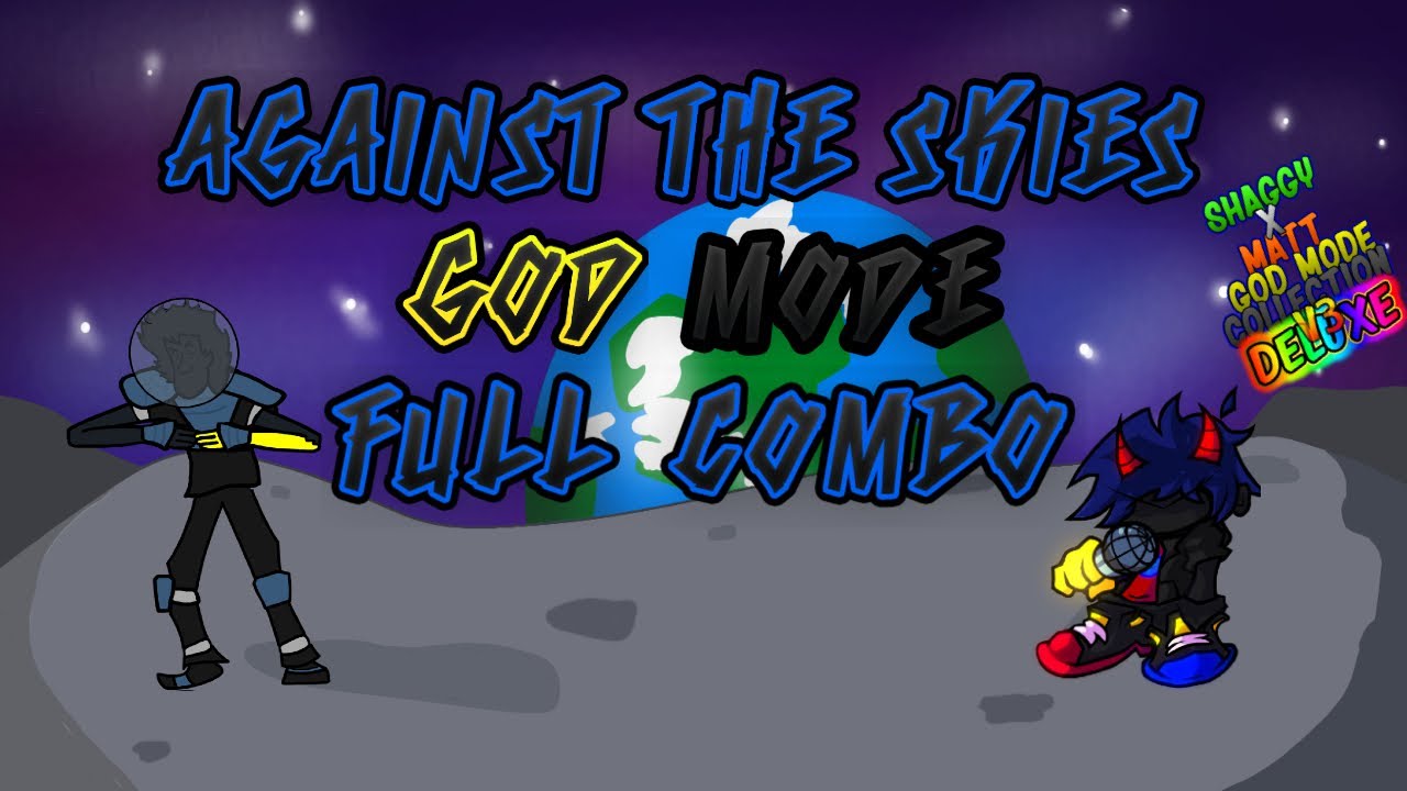 [FNF] Against The Skies God Mode FC - Shaggy x Matt God Mode Collection ...
