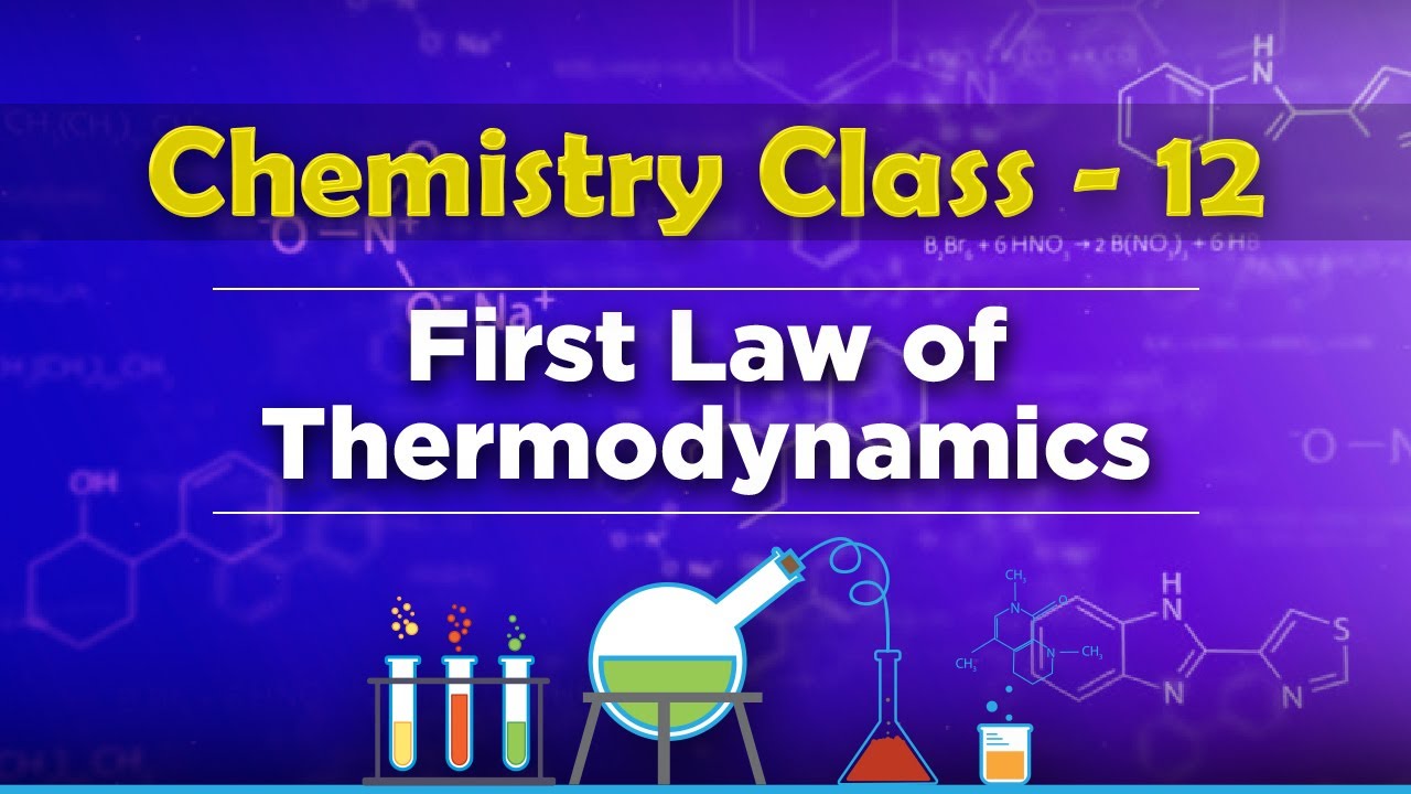 First Law Of Thermodynamics Chemical Thermodynamics Chemistry Class first-law-of-thermodynamics-chemical-thermodynamics-chemistry-class