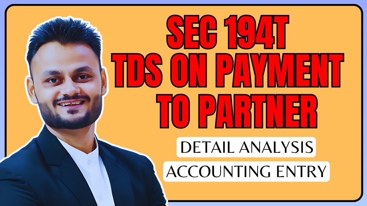 Analysis of section 194T TDS on payment to partners - YouTube