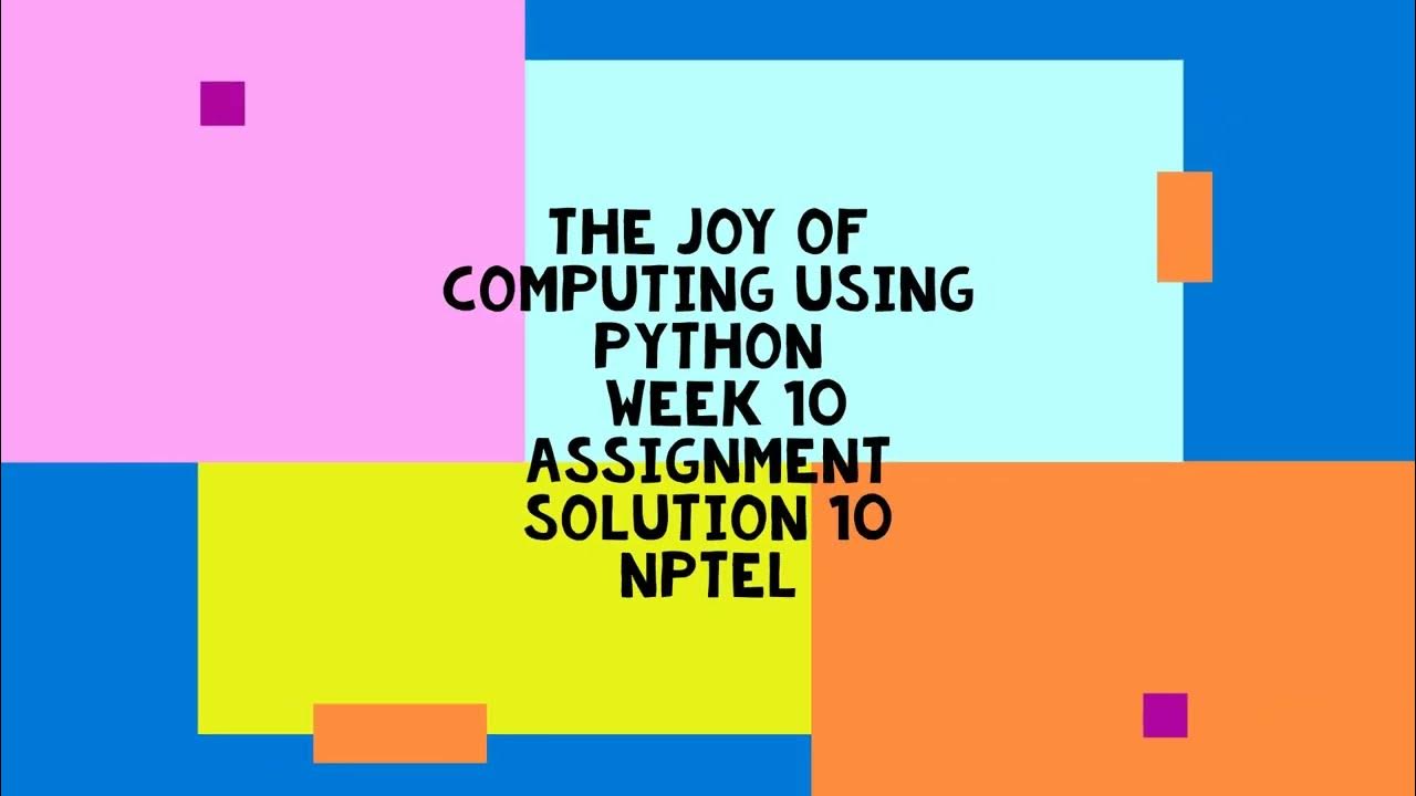 The Joy of Computing using Python | NPTEL | Week 10 | assignment solution 10 | 2022 - YouTube