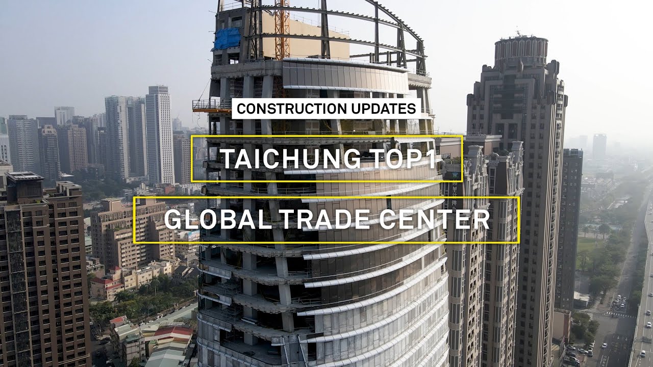 Construction Updates: Taichung TOP1 Global Trade Center - YouTube