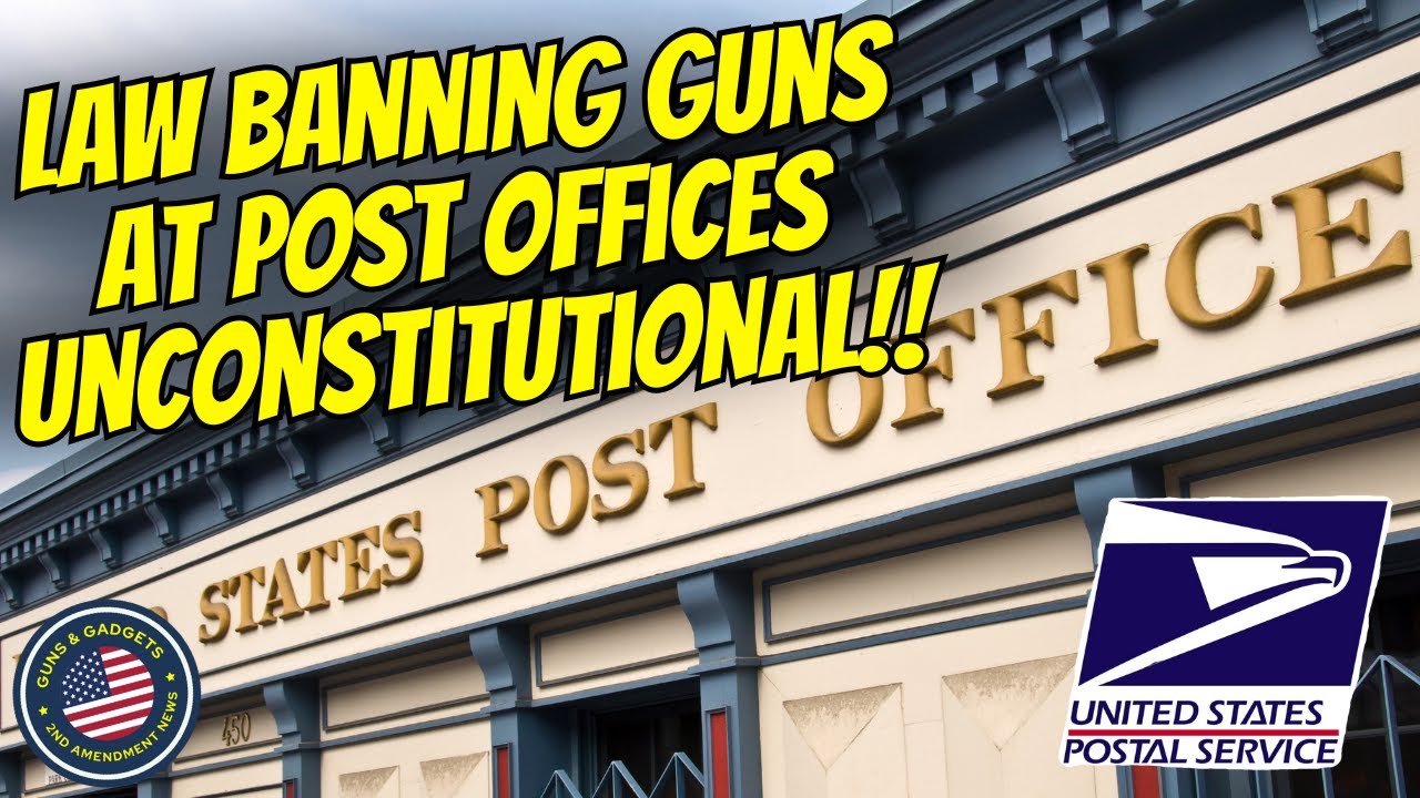 BIG NEWS: Law Banning Firearms In Post Offices Ruled UNCONSTITUTIONAL ...