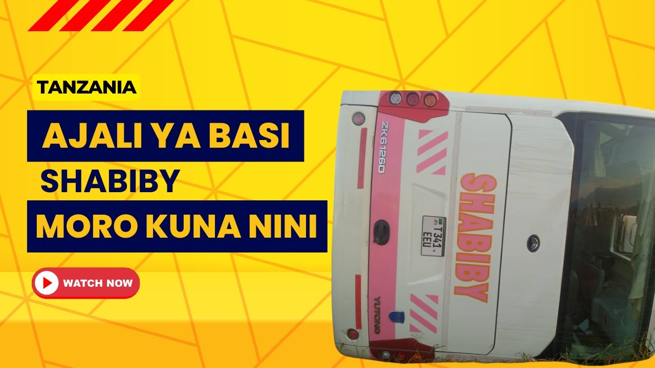 JINSI AJALI BASI LA SHABIBY ILIVYOTOKEA/ MOROGORO KUNA NINI?/ MAJERUHI ...