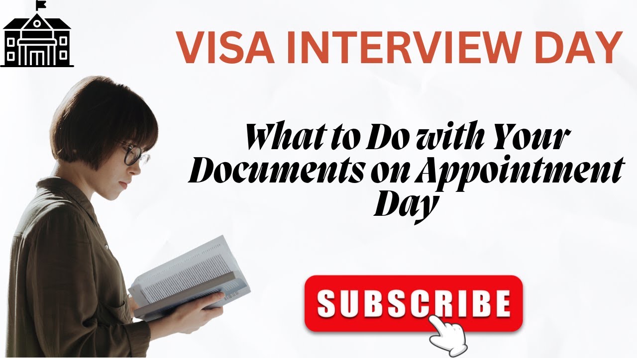 Visa Interview Tips: How to Handle Your Documents the RIGHT Way at the ...