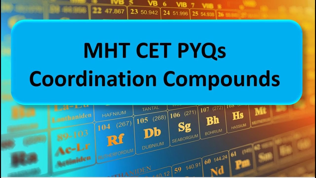 MHT CET PYQs Coordination compounds - YouTube