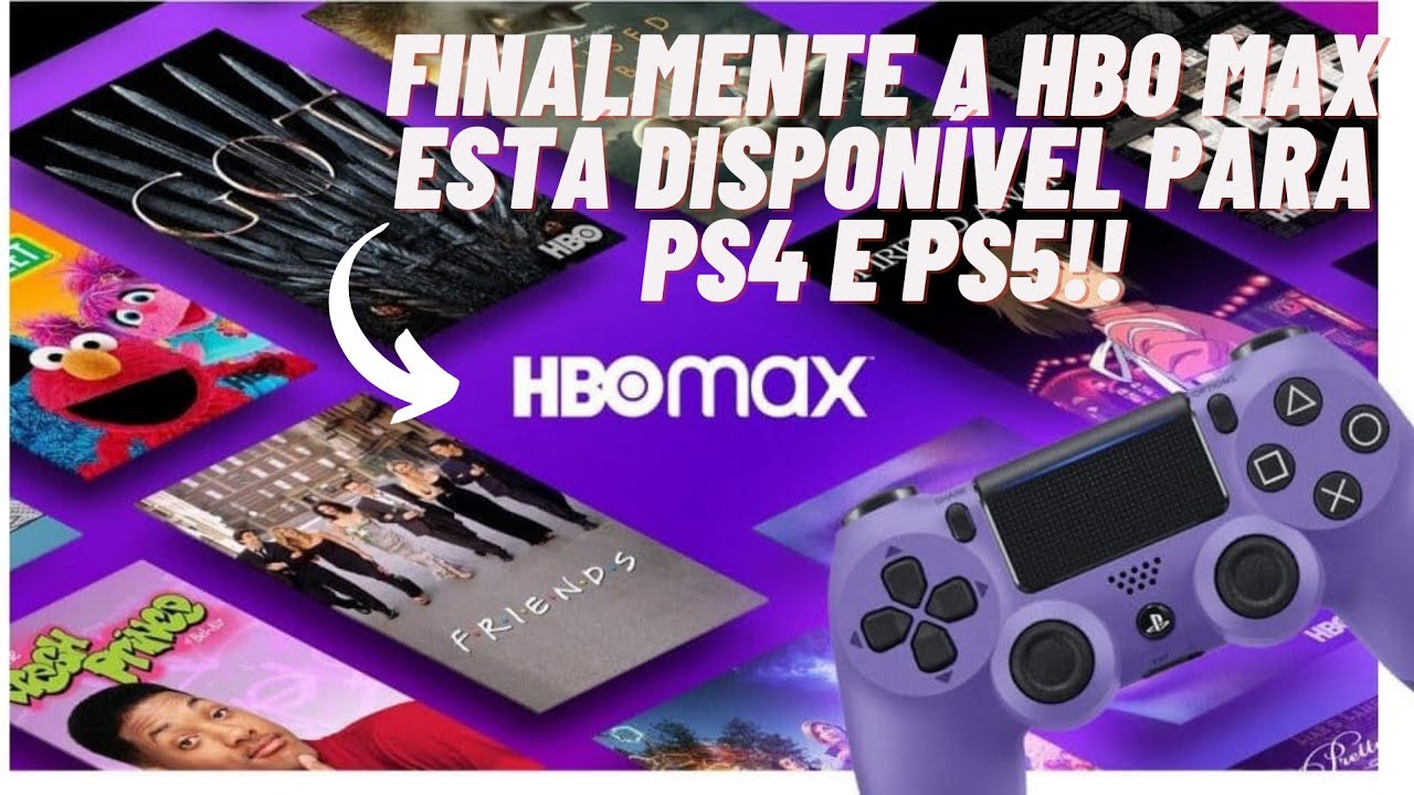 HBO MAX BRASIL NO PS4 E PS5 FINALMENTE!! - YouTube