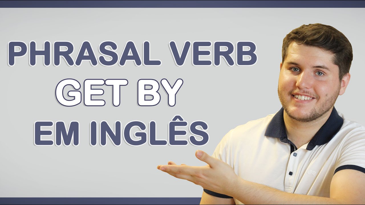 Como usar o Phrasal Verb "Get by" em inglês - YouTube