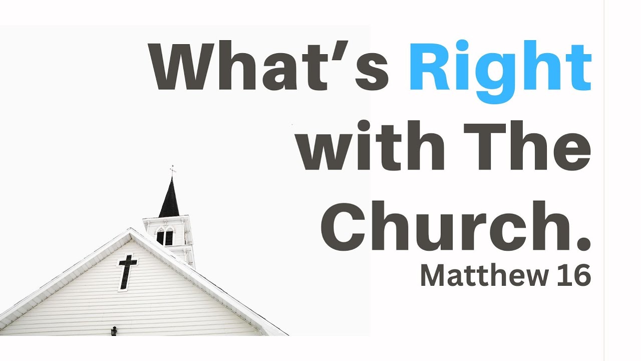 What Is Right with The Church - YouTube