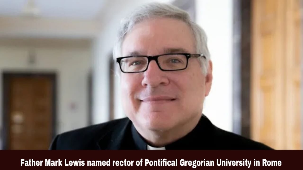 Father Mark Lewis named rector of Pontifical Gregorian University in ...