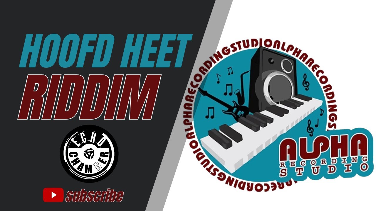 Hoofd Heet Riddim Mix! | Echo Chamber - YouTube