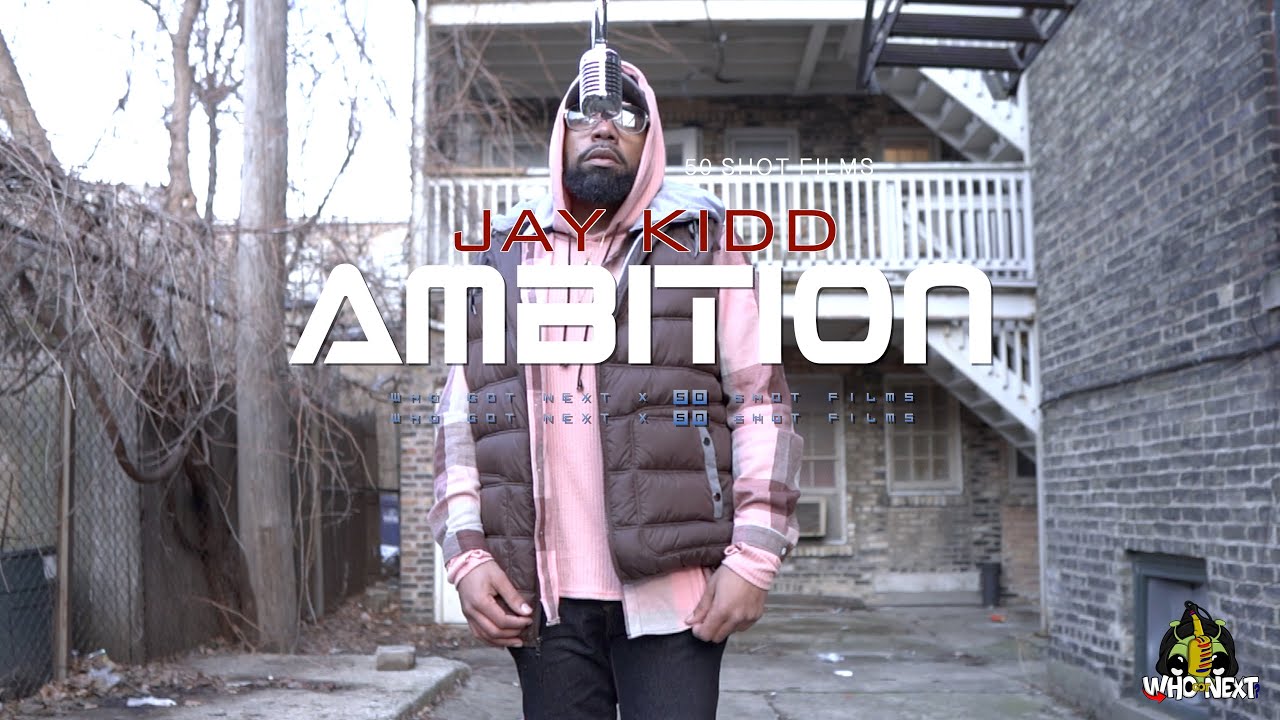 WHO GOT NEXT? | Jay Kidd "Ambition" shot by Deigo Escobar | 50 Shot ...