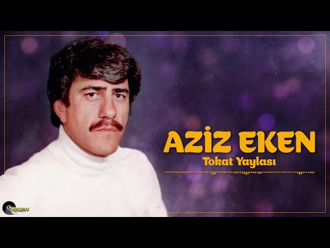 Aziz Eken - Tokat Yaylası