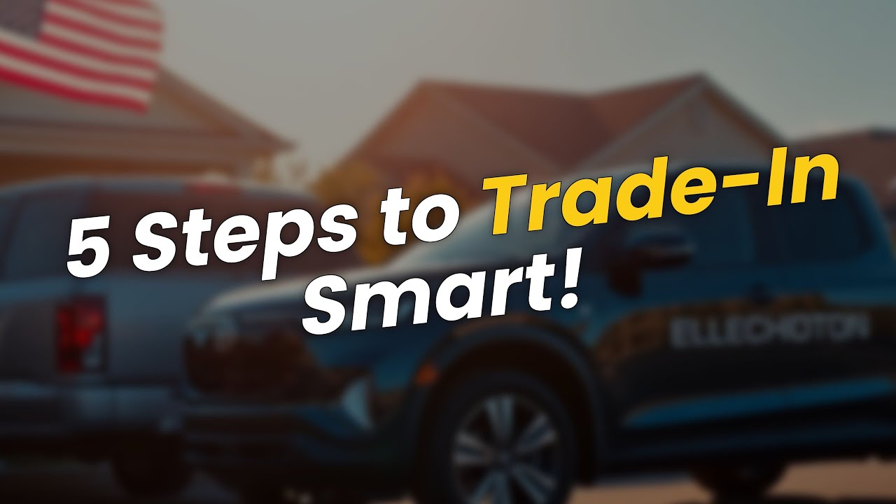 5 Steps to Trade-In Your Vehicle Smartly! 🚗💰 - YouTube