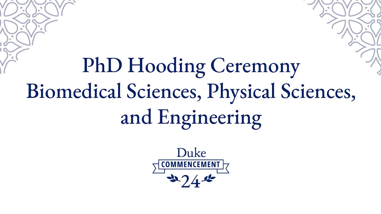 2024 PhD Hooding Ceremony for Biomedical Sciences, Physical Sciences ...