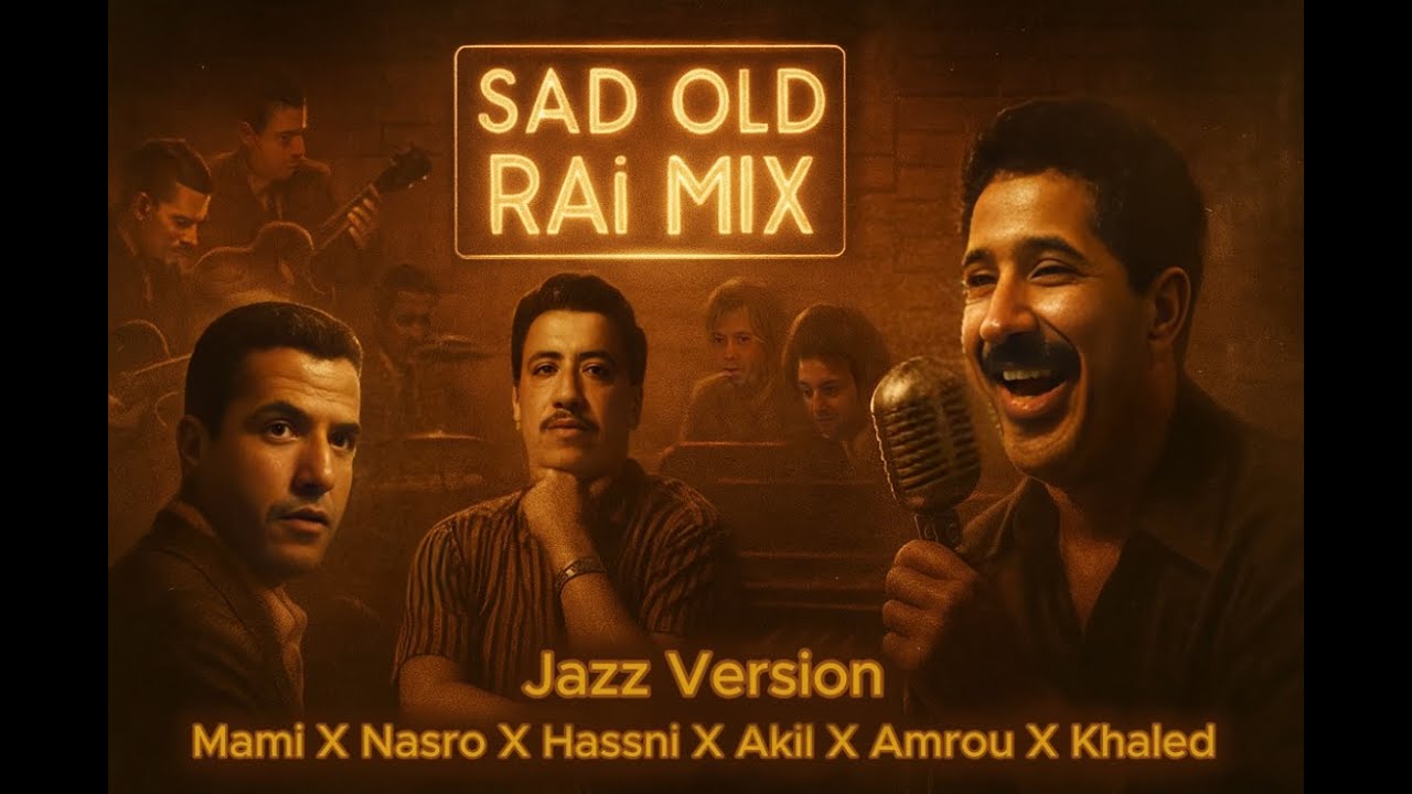 Cheb Hasni x Mami x Akil x Khaled x Nasro – Old Rai Sentimental | Jazz ...