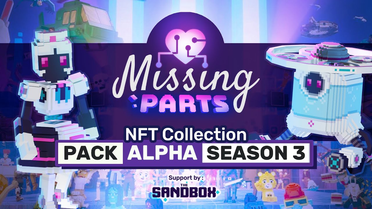 Missing Parts - Alpha Season 3 NFT Pack - The Sandbox - YouTube