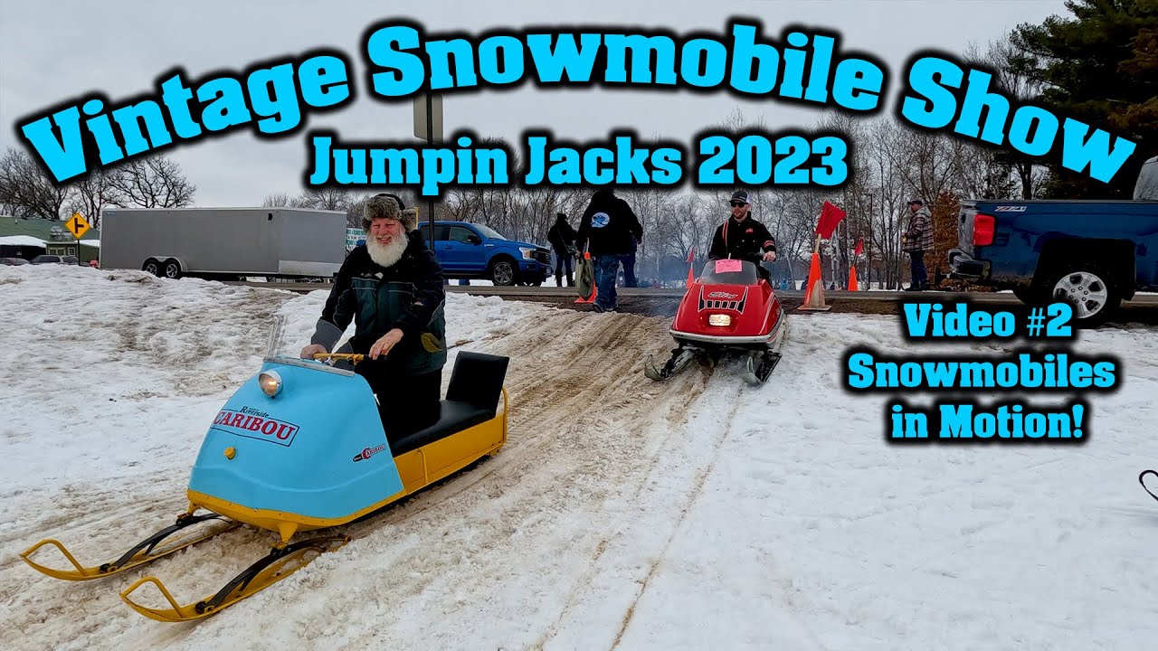 Vintage Snowmobile Show - Snowmobiles in Motion - Jumpin Jacks 2023 ...