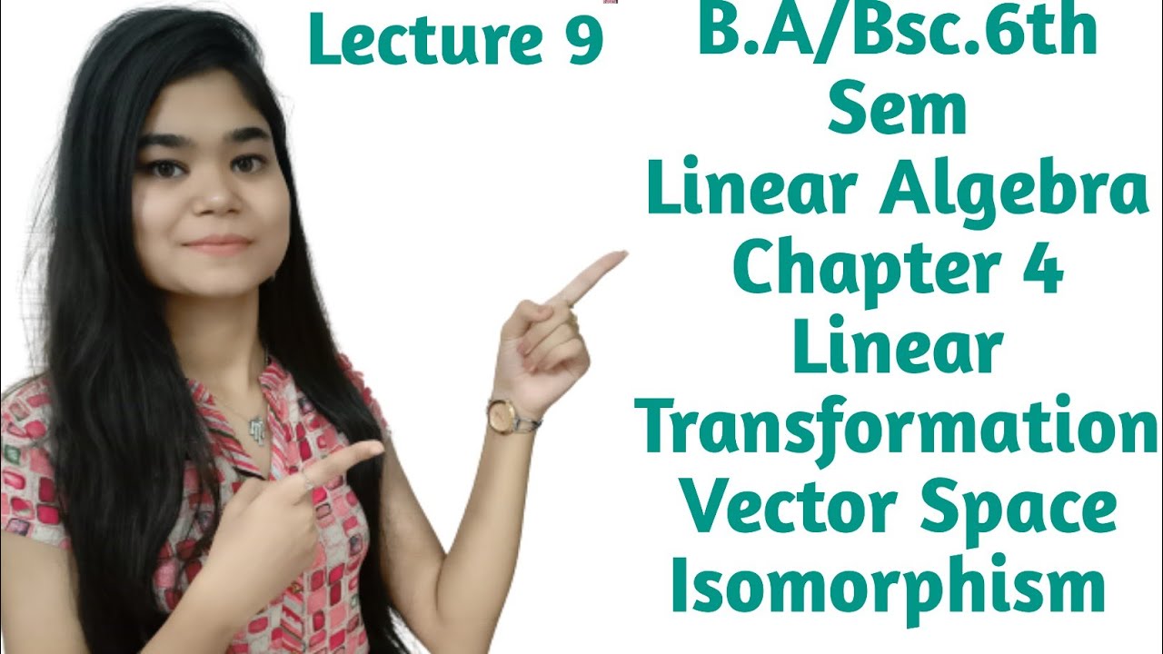 B.A/Bsc.|6th Sem|Linear Algebra|Chapter 4|Linear Transformation|Vector ...