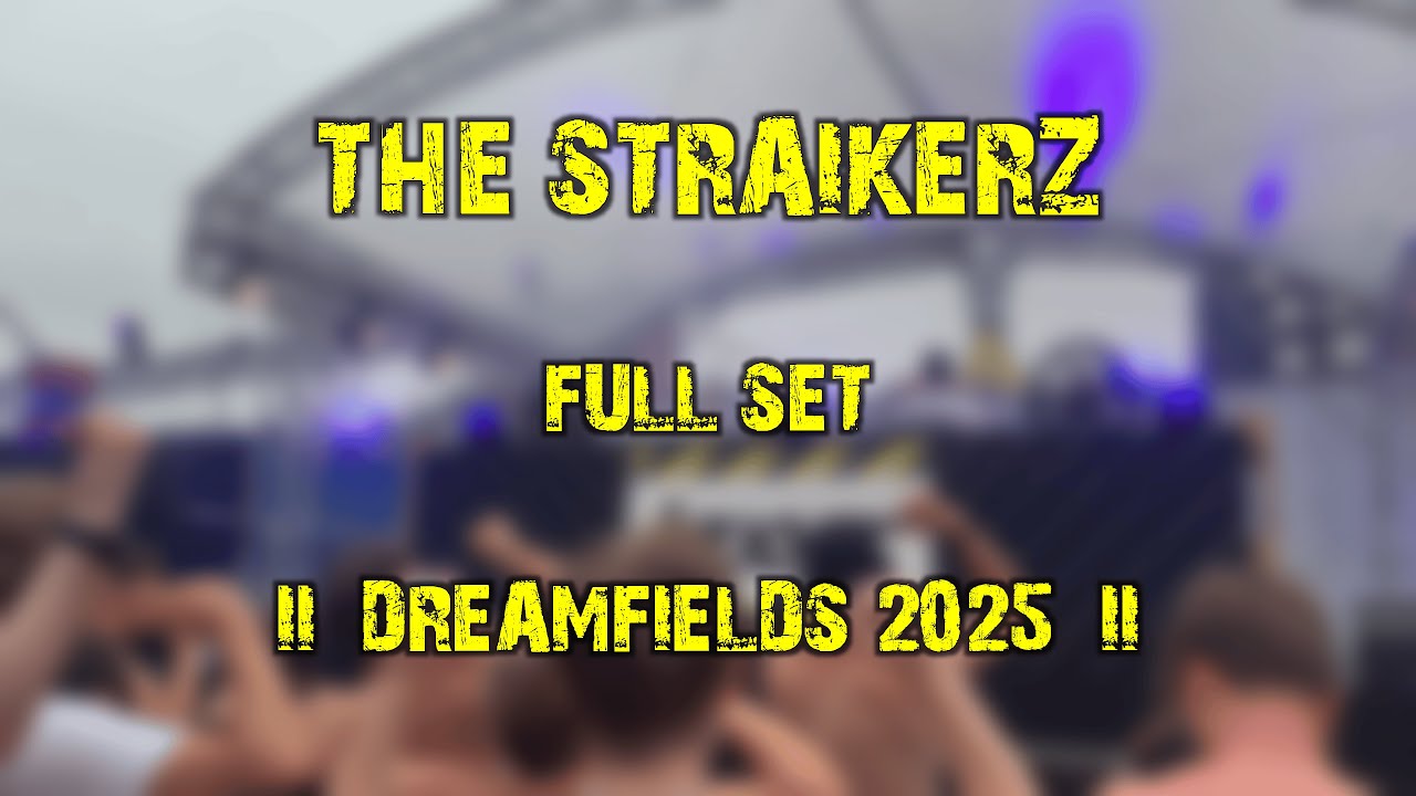 The Straikerz (full set) @ Dreamfields 2025 - YouTube