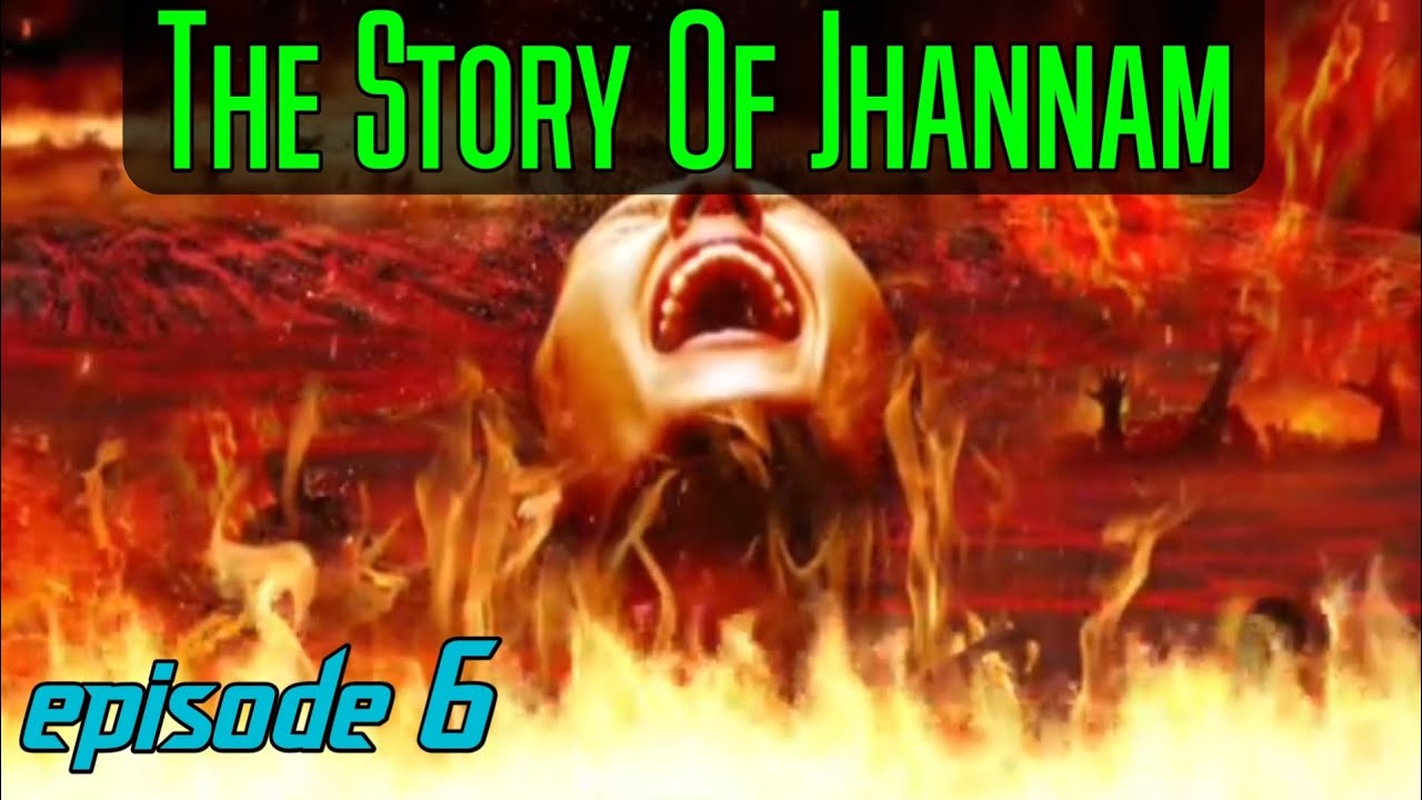 The Story Of Jhannam l Jhannam Ki Kahani l Jhannam Me Kon Jaingy l ...