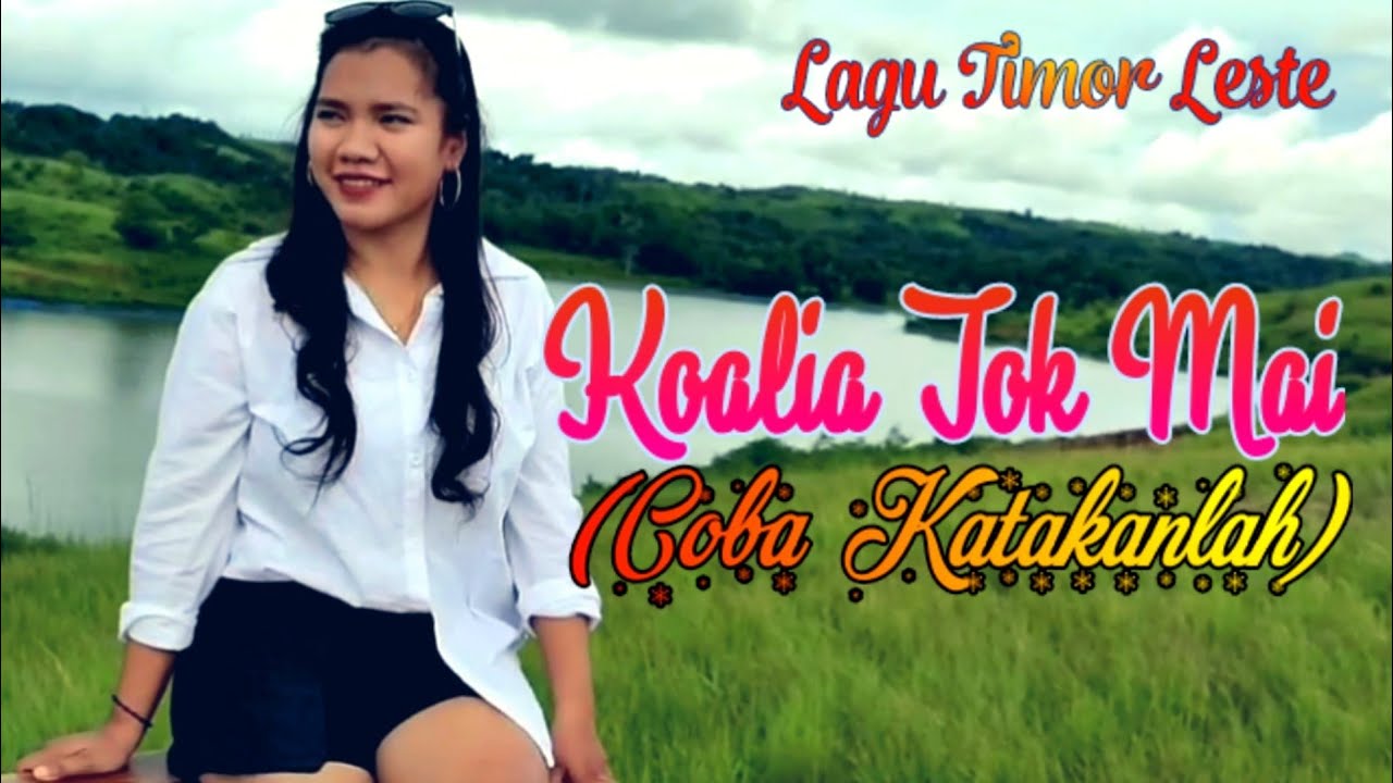 Lagu Timor Leste - Koalia Tok Mai (Coba Katakanlah) - Cover Santika ...