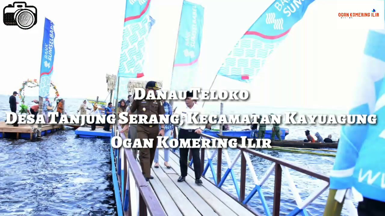 VLOG - Launching Danau Teloko, Desa Tanjung Serang, Kecamatan Kayuagung ...
