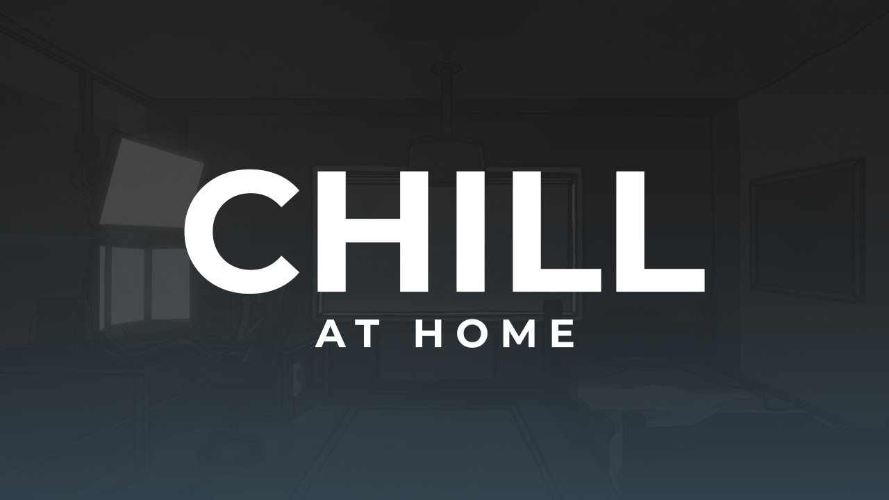 CHILL AT HOME | STREAM PACKAGE FOR YOUTUBE AND TWITCH - YouTube