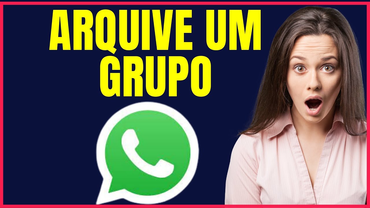 COMO ARQUIVAR GRUPO NO WHATSAPP PERMANENTEMENTE #W04 - YouTube