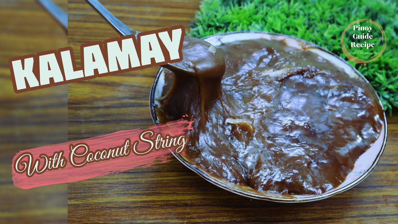 KALAMAYII KALAMAY WITH COCONUT STRINGII THE BEST KALAMAY - YouTube