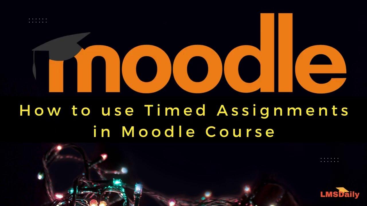 Moodle Educators - How to add timed assignments in your course #Moodle #edtech #elearning - YouTube
