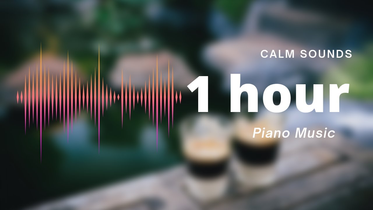 1 Hour Piano Music - Sleep Music, Calm Sounds, Relaxing Music ...