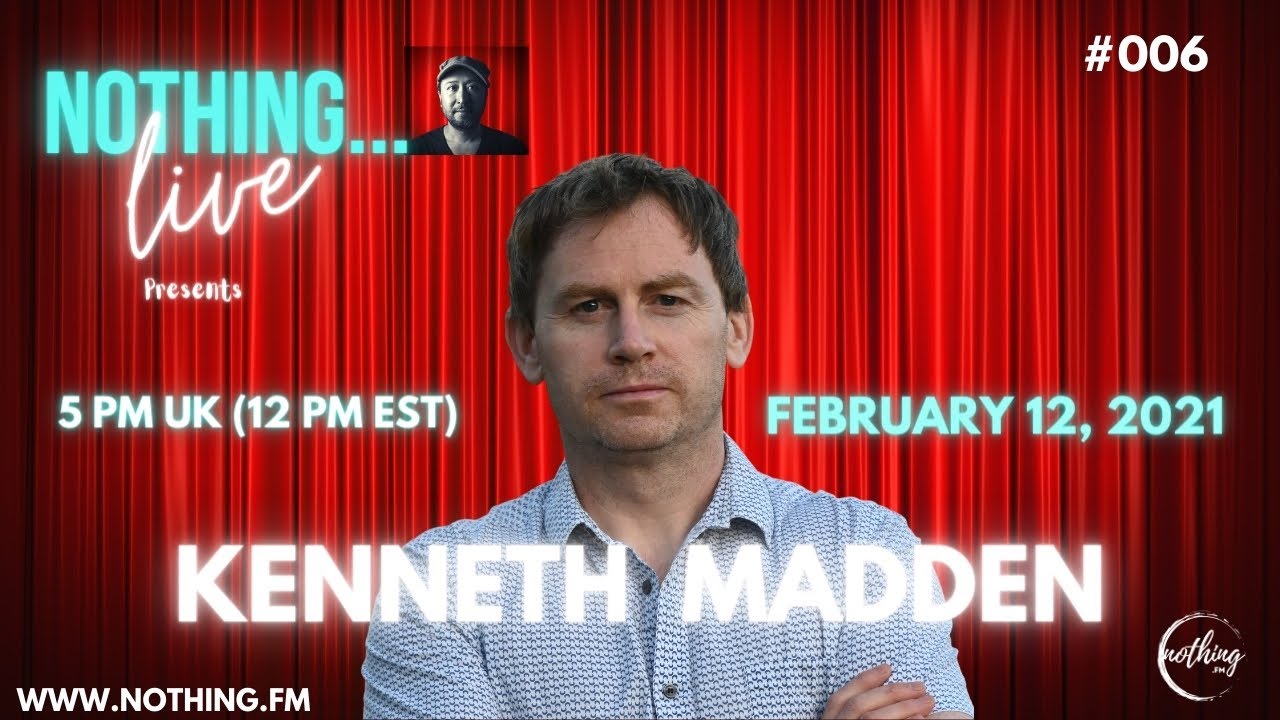 Nothing…LIVE stream with guest: Kenneth Madden - YouTube