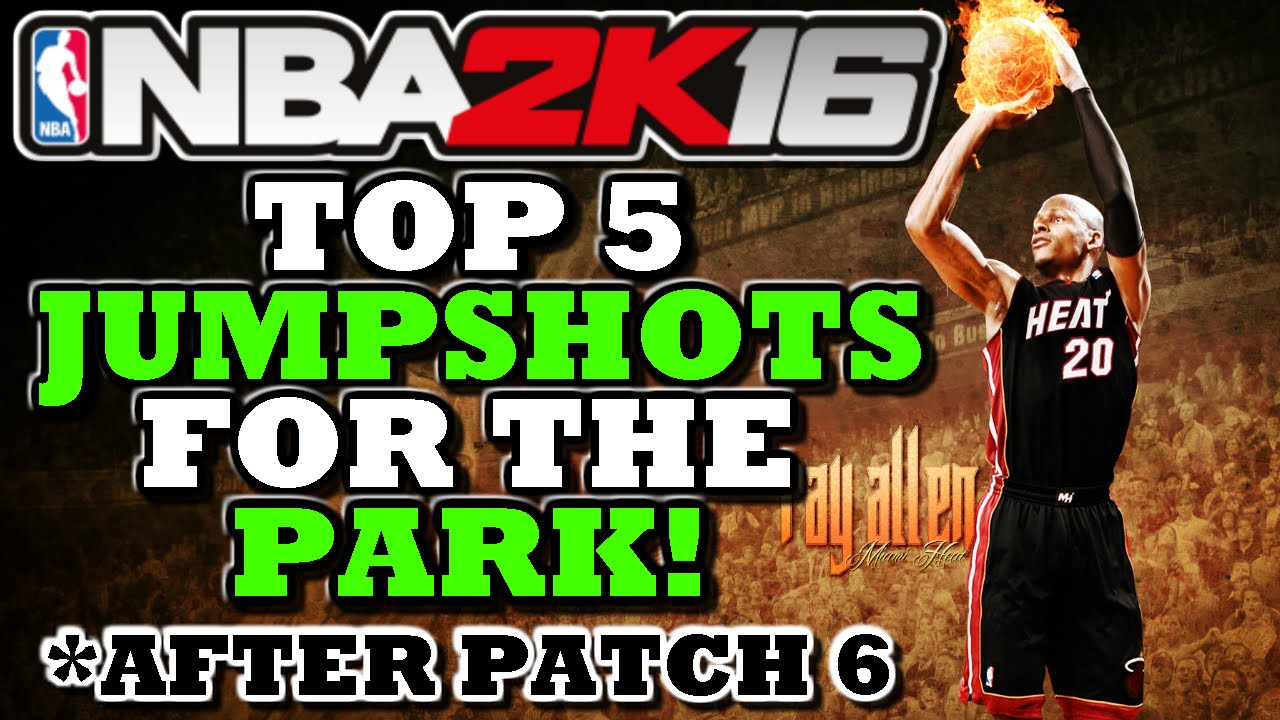 NBA 2K16 TOP 5 JUMP SHOTS FOR THE PARK!! (After Patch 6) - YouTube