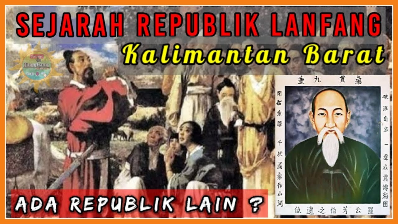 KISAH REPUBLIK LANFANG DI KALIMANTAN BARAT - YouTube