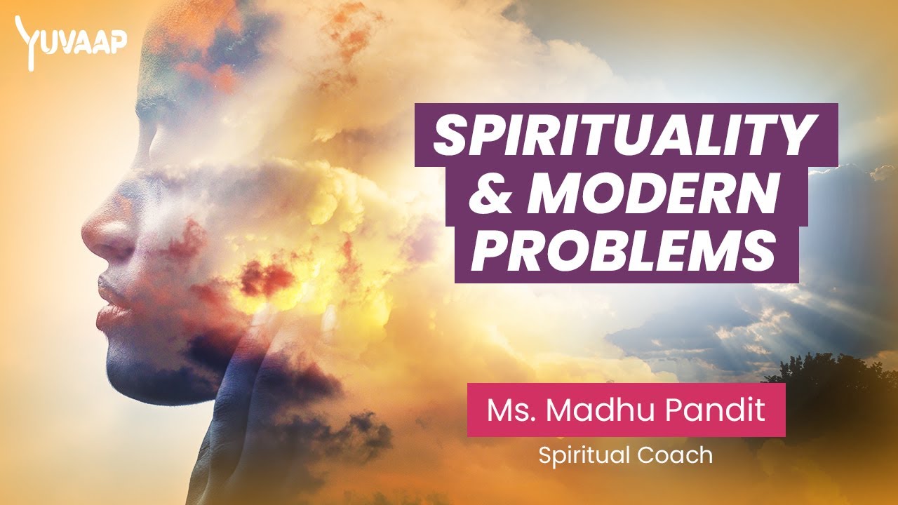 Spirituality & Modern Problems | Handle Work, Life, Health ...