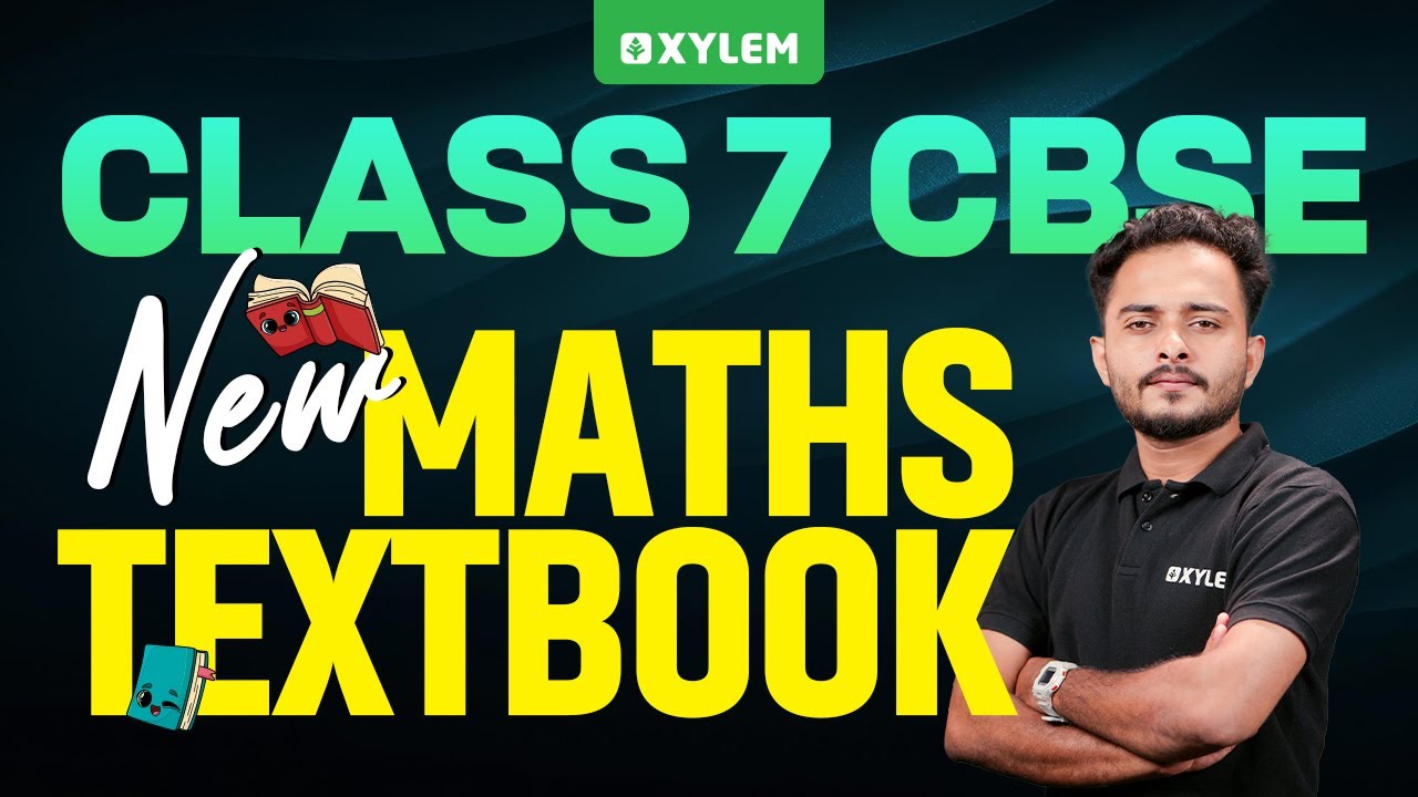 Class 7 CBSE - New Maths Textbook! | Xylem Class 7 CBSE - YouTube