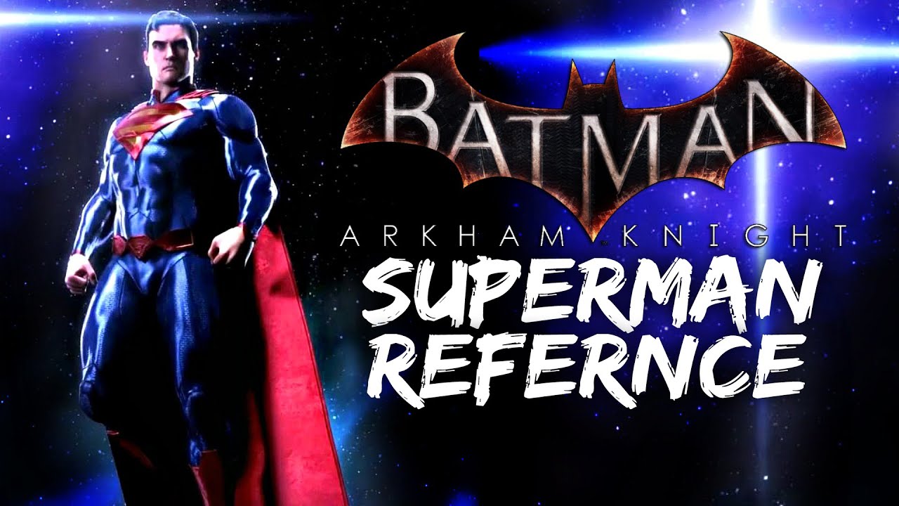Batman Arkham Knight: Superman Reference! - YouTube