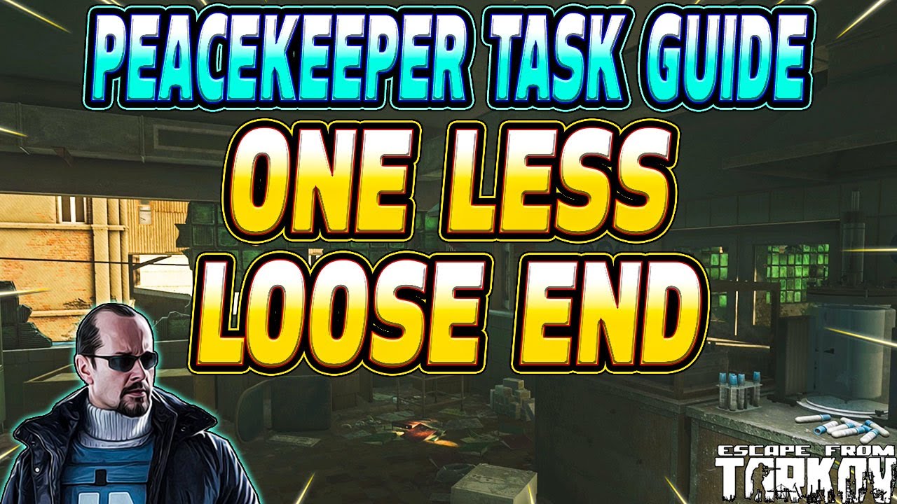 One Less Loose End - Peacekeeper Task Guide - Escape From Tarkov - YouTube