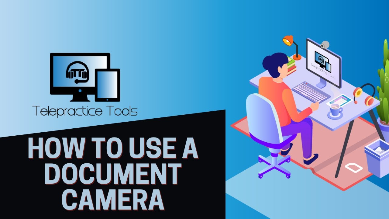How to Use a Document Camera in Telepractice - YouTube