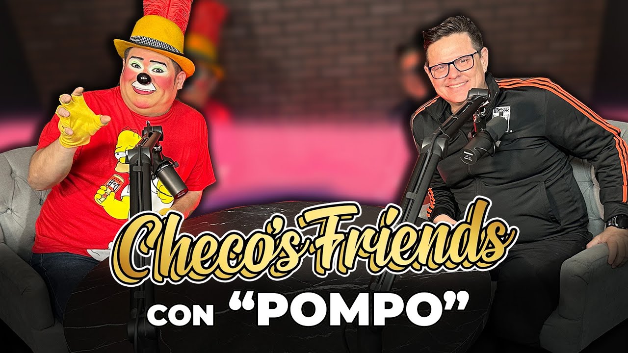Pompo - Checo’s Friends Ep.186 | Uno de los mejores payasos de México y ...