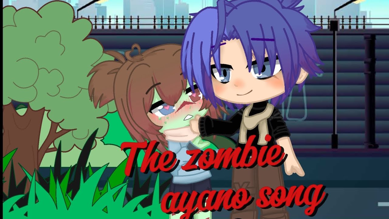 THE ZOMBIE AYANO SONG #gacha #zombieshorts - YouTube