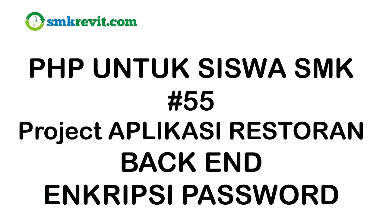 PHP UNTUK SISWA SMK #55 Admin Page - Enkripsi Password - Aplikasi ...