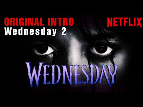 Wednesday 2 Intro Original | Wednesday 2 Part 1 | Netflix - YouTube